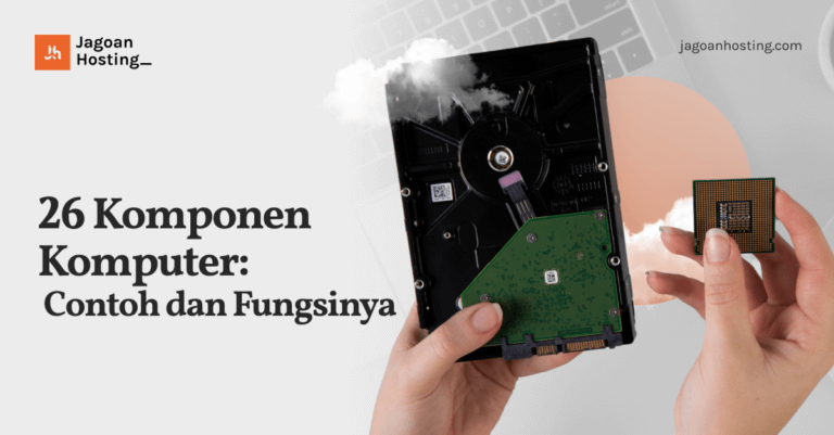 26 Komponen Komputer: Contoh dan Fungsinya