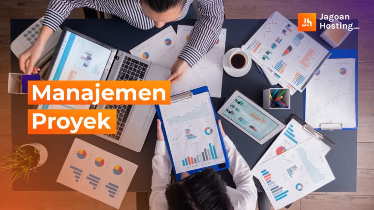 Apa itu Manajemen Proyek? Tujuan, Contoh & Tahapannya