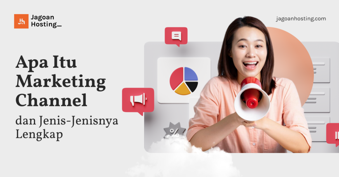 Apa Itu Marketing Channel dan Jenis-Jenisnya Lengkap