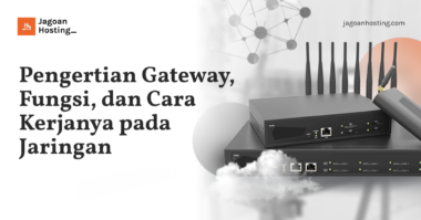 Pengertian Gateway, Fungsi, dan Cara Kerjanya pada Jaringan