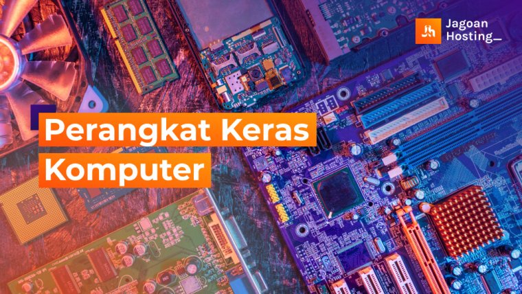 13 Contoh Perangkat Keras Komputer & Fungsinya