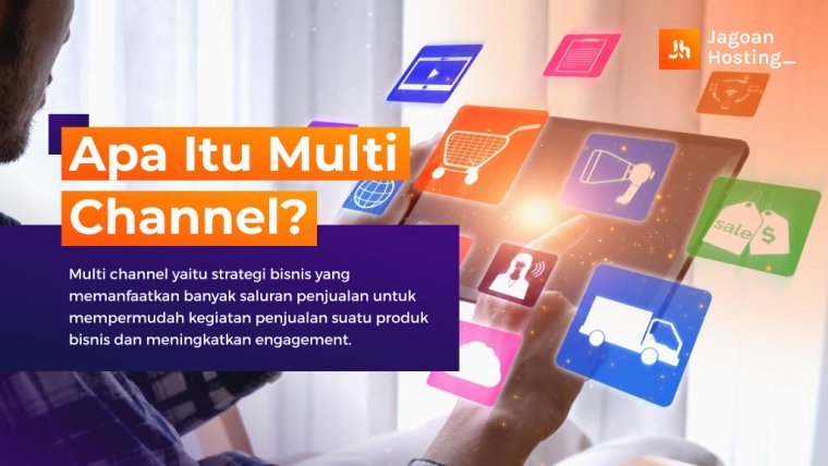 Apa itu Omni Channel? Strategi & Bedanya dengan Multi Channel