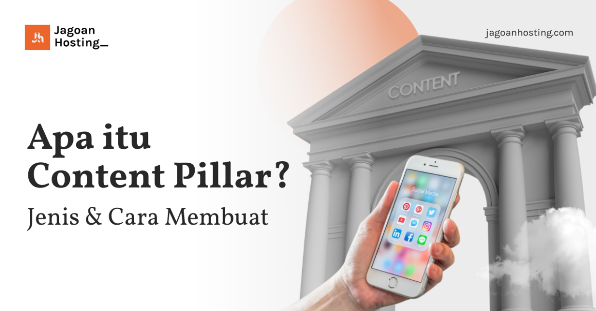 Apa itu Content Pillar? Jenis & Cara Membuat