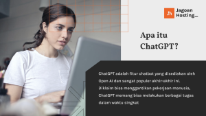 Apa itu Chat GPT? Manfaat & Cara Menggunakannya