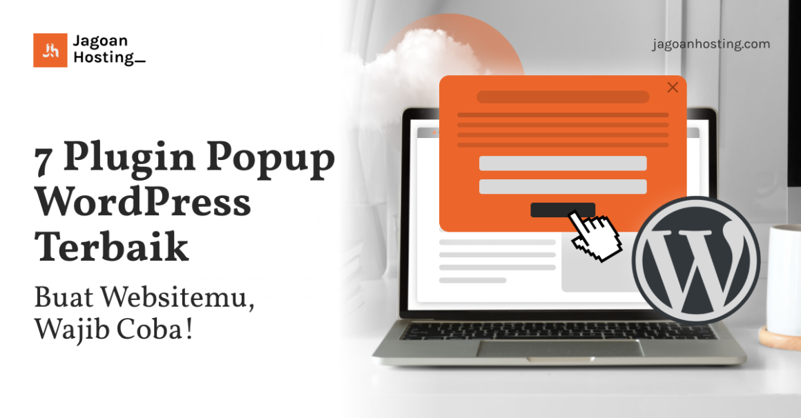 7 Plugin Popup Wordpress Terbaik Buat Websitemu, Wajib Coba!