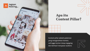 Apa itu Content Pillar? Jenis & Cara Membuat