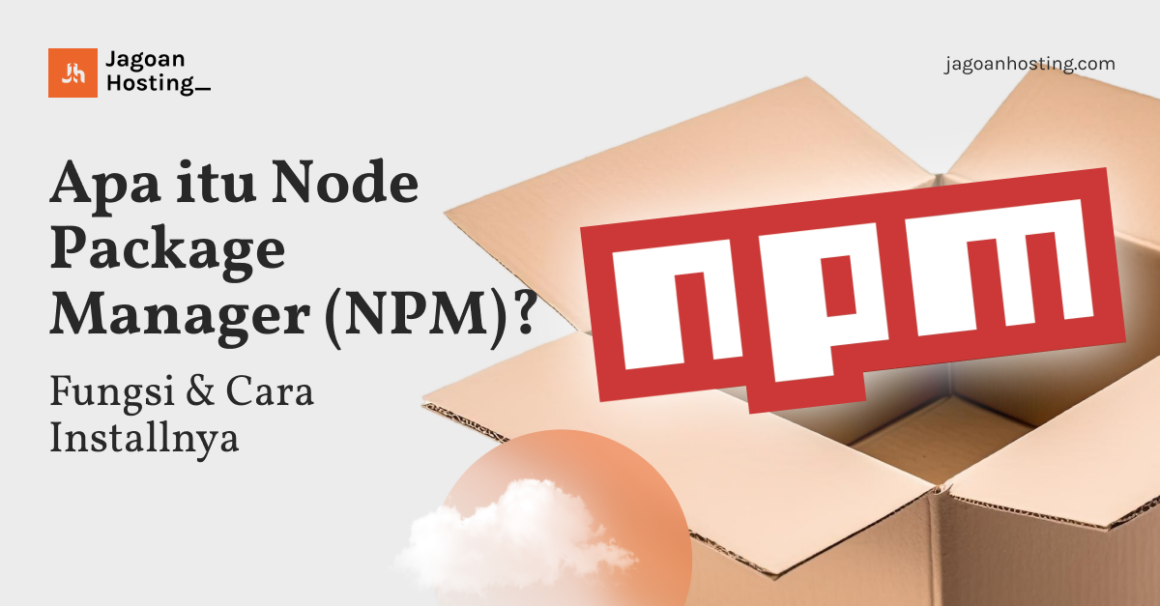 Apa itu Node Package Manager (NPM)? Fungsi & Cara Installnya