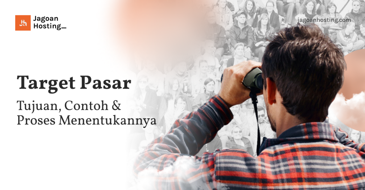 Target Pasar: Arti, Tujuan, Contoh & Proses Menentukannya