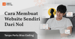 Cara Membuat Website Sendiri dari Nol Tanpa Coding