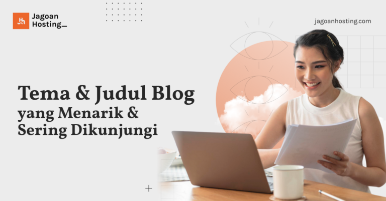 30+ Topik, Tema & Judul Blog yang Menarik (Sering Dikunjungi)