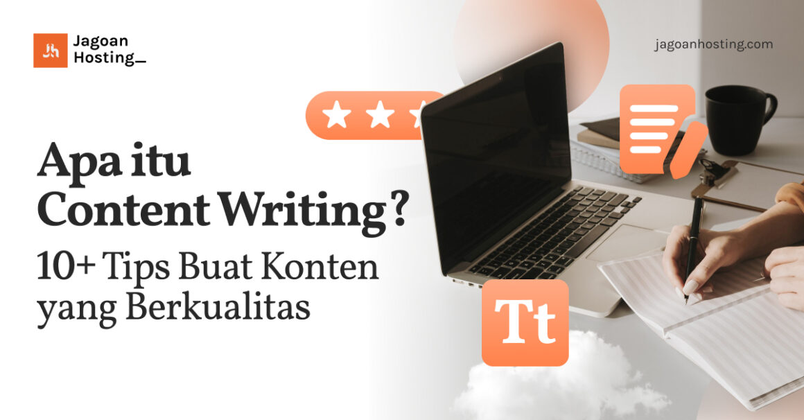 Apa itu Content Writing? 10+ Tips Buat Konten yang Berkualitas