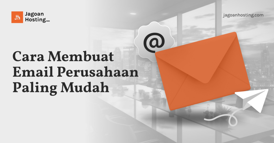 Cara Membuat Email Perusahaan Paling Mudah