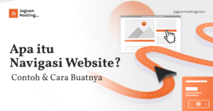 Apa itu Navigasi Website? Contoh & Cara Buatnya