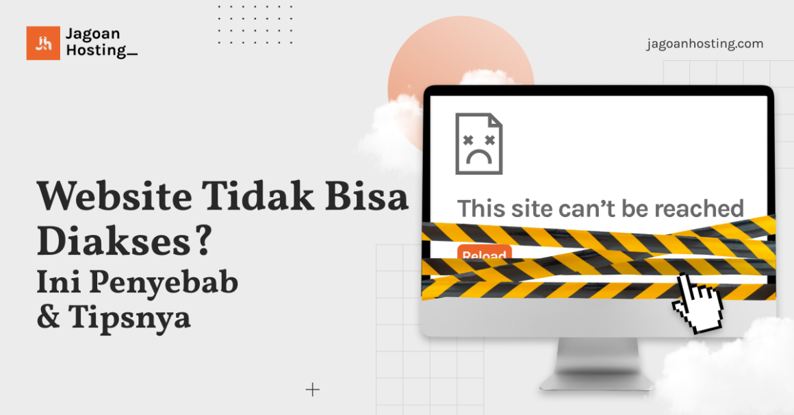 Penyebab Website Tidak Bisa Diakses dan 10 Cara Mengatasinya