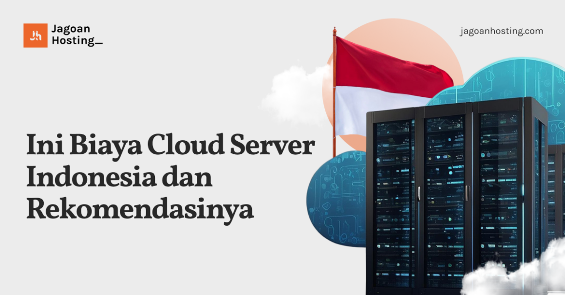 Ini Biaya Cloud Server Indonesia & Rekomendasinya