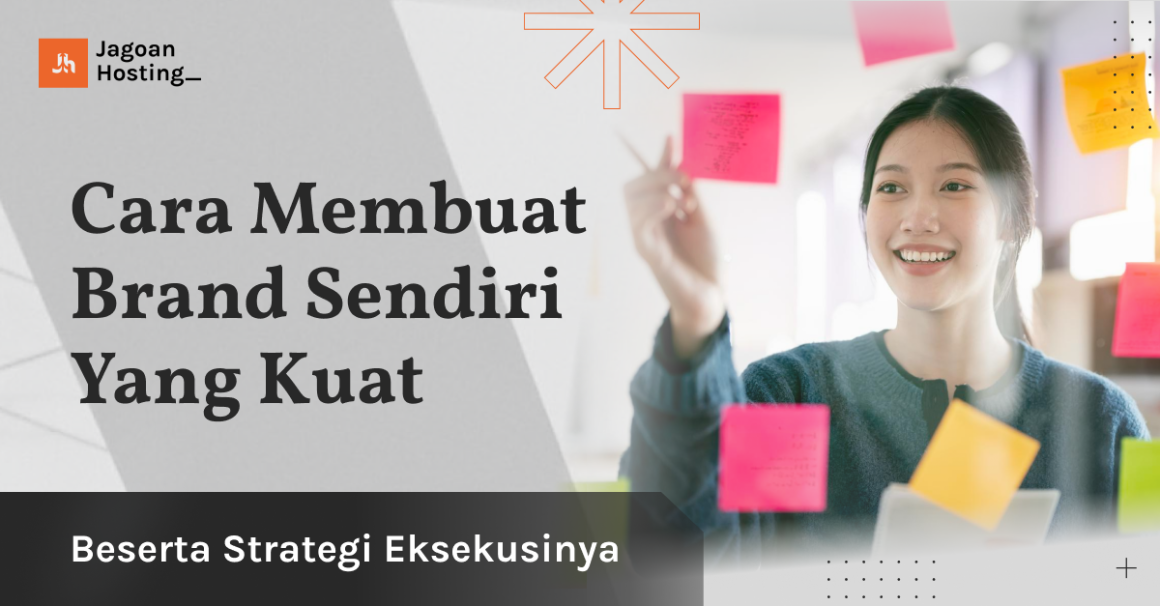 11+ Cara Membuat & Membangun Brand Sendiri yang Kuat
