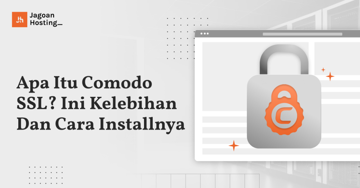 Apa Itu Comodo SSL? Kelebihan dan Cara Installnya