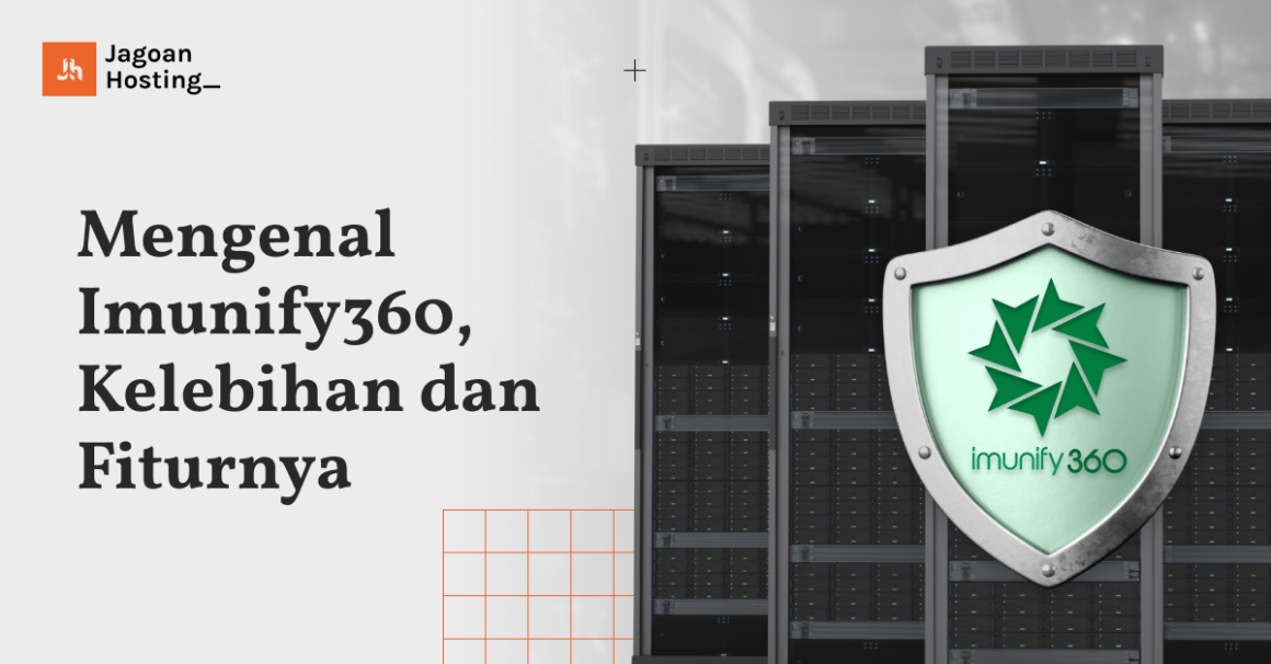 Mengenal Imunify360, Keunggulan dan Fiturnya