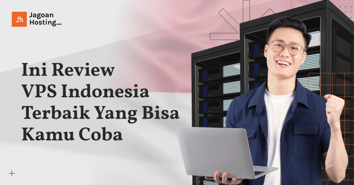 Ini Review VPS Indonesia Terbaik yang Wajib Dicoba