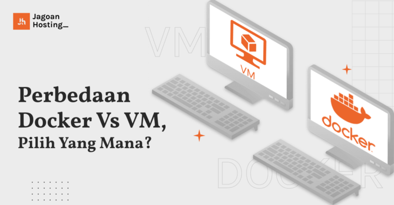 Perbedaan Docker vs VM, Pilih yang Mana?