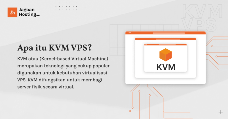 Apa itu KVM VPS? Ini Kelebihan & Rekomendasinya