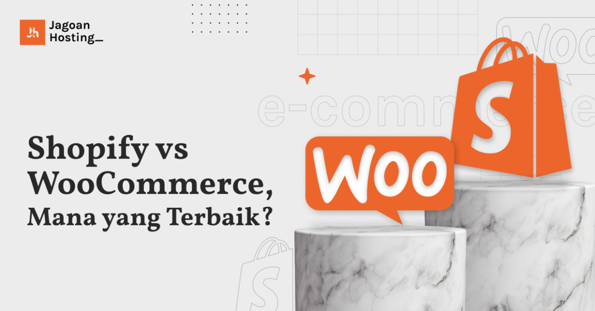 Perbedaan Shopify vs WooCommerce, Mana yang Terbaik?