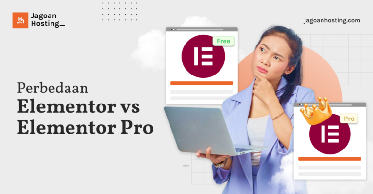 Perbedaan Elementor vs Elementor Pro, Cek Selengkapnya!