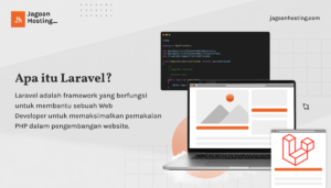 Apa Itu Laravel? Fitur, Kelebihan dan Kekurangannya