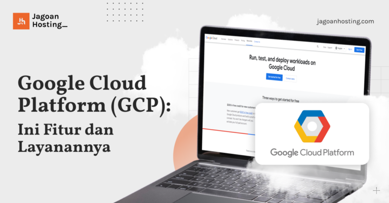 Google Cloud Platform (GCP): Ini Fitur, Layanan dan Alternatifnya