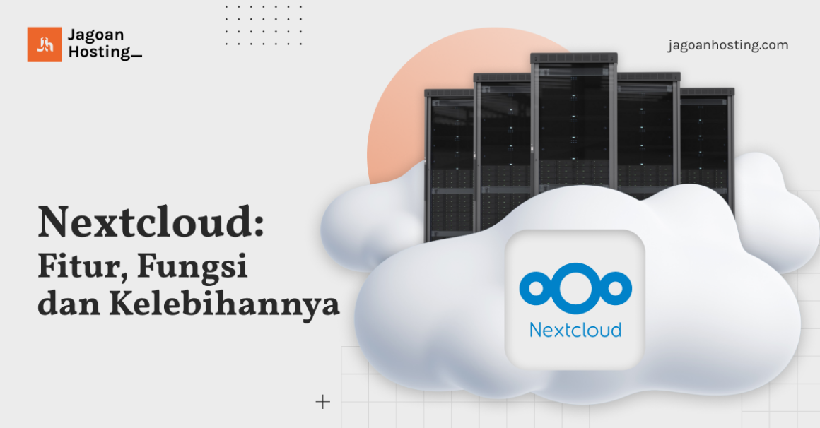 Mengenal Nextcloud: Fitur, Fungsi dan Kelebihannya