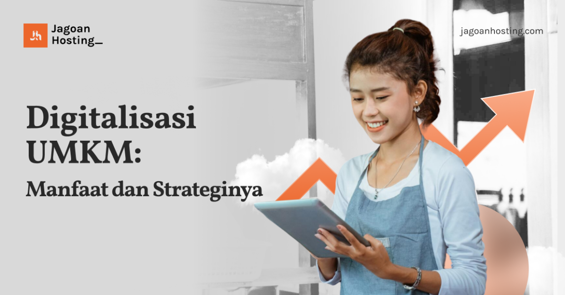 Digitalisasi UMKM: Arti, Manfaat dan Strateginya