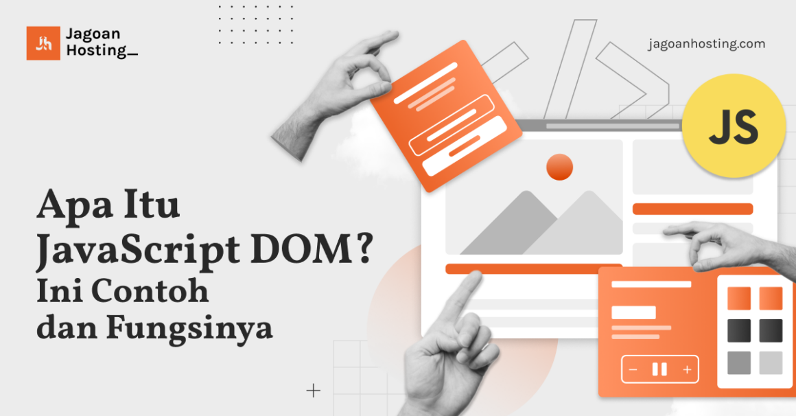Apa Itu JavaScript DOM? Ini Contoh dan Fungsinya