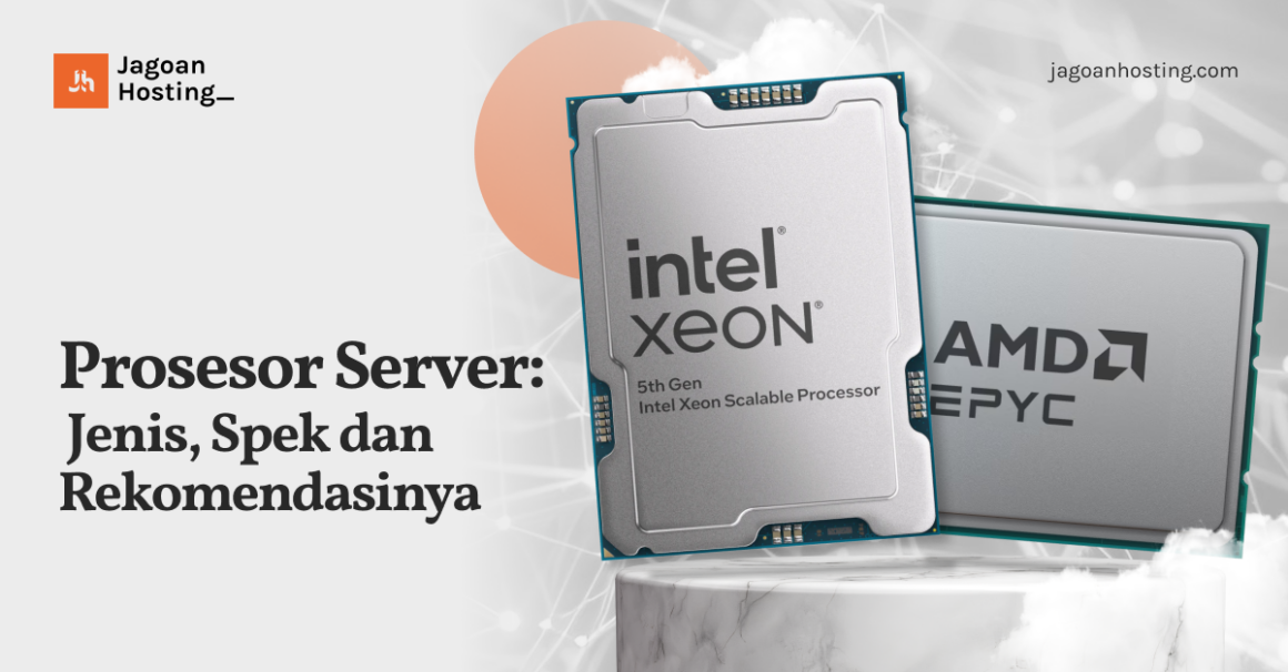 Prosesor Server: Jenis, Spek, dan Rekomendasi Terbaik