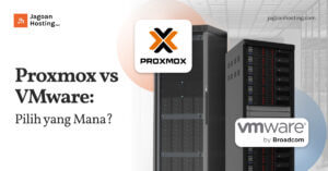 Proxmox Vs VMware: Pilih yang Mana?