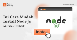 Cara Install Node JS di Windows, cPanel, Laravel dan Ubuntu