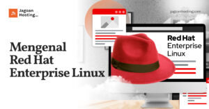 Mengenal Red Hat Enterprise Linux dan Fungsinya