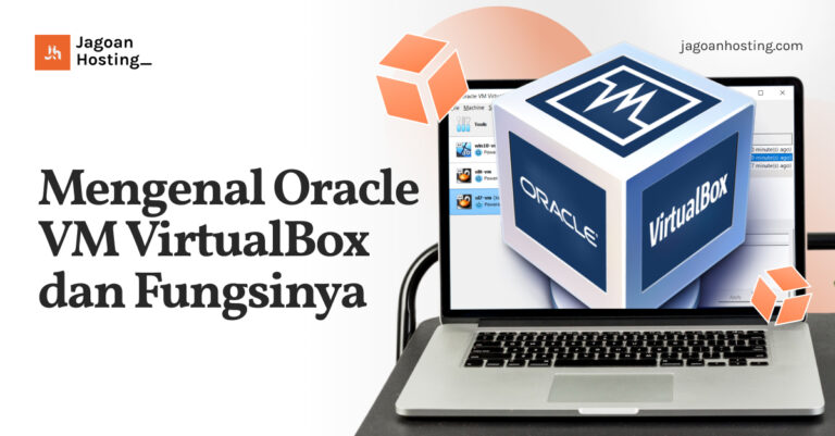 Mengenal Oracle VM VirtualBox dan Fungsinya