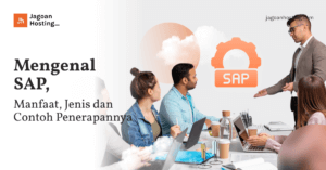 Mengenal SAP, Manfaat, Jenis dan Contoh Penerapannya