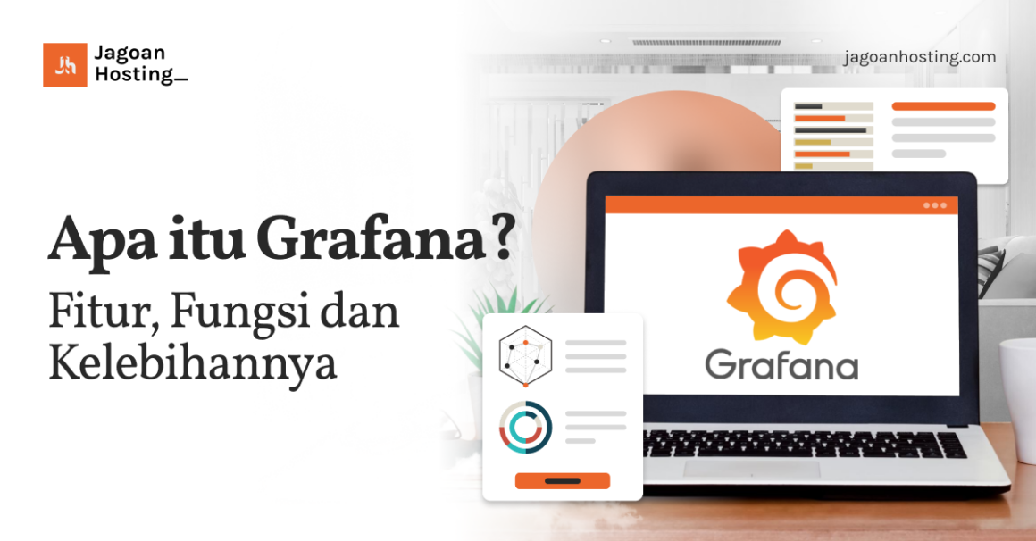 Apa itu Grafana? Fitur, Fungsi dan Kelebihannya
