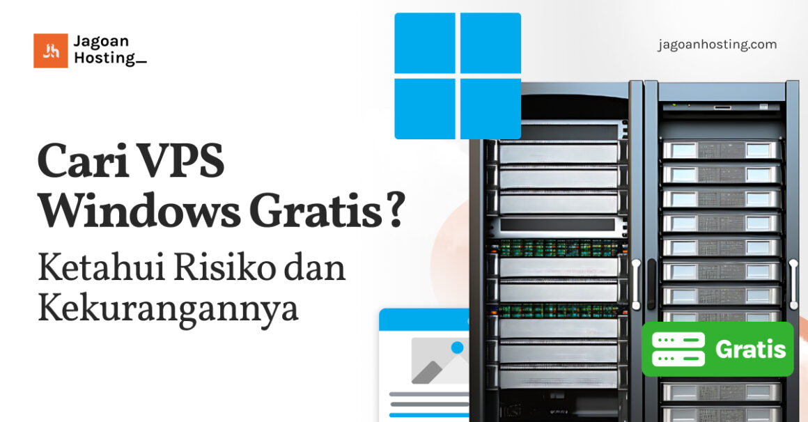 Cari VPS Windows Gratis? Ketahui Risiko dan Kekurangannya