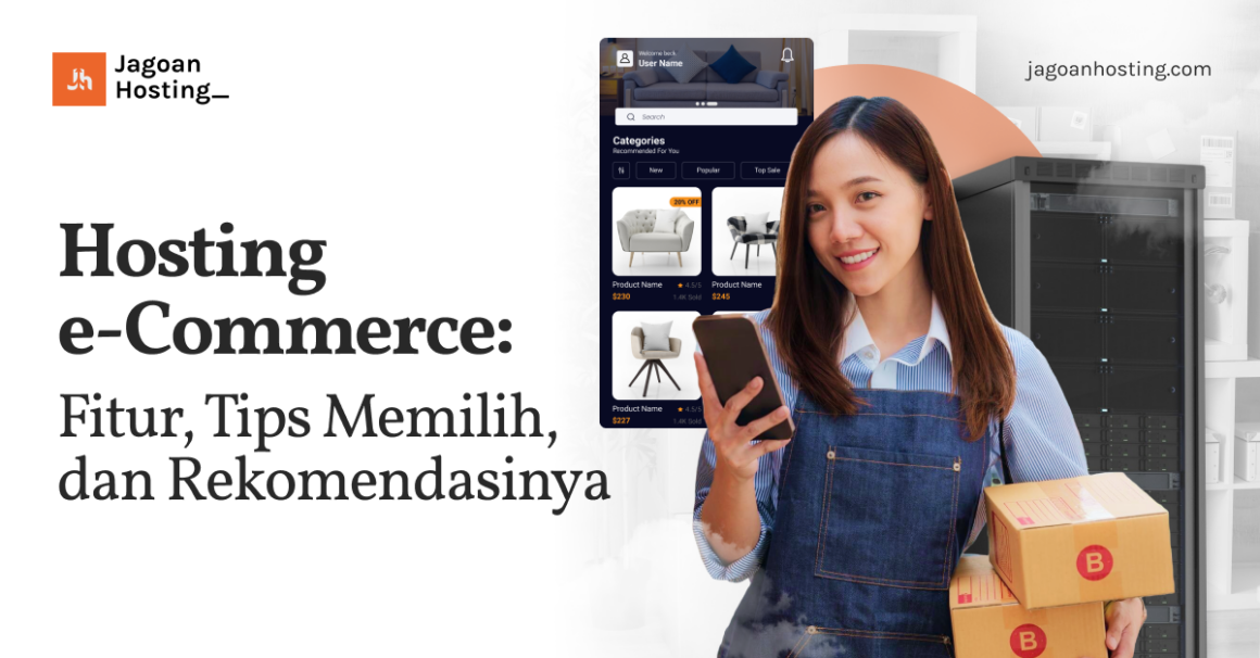 Hosting e-Commerce: Fitur, Tips Memilih, dan Rekomendasinya