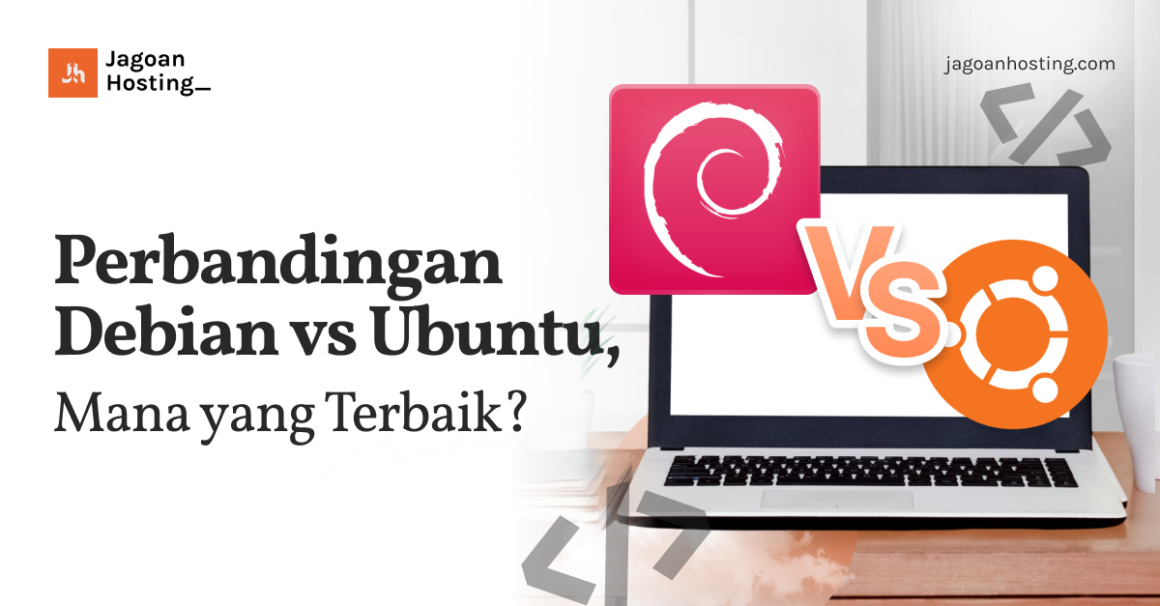 Perbandingan Debian vs Ubuntu, Mana yang Terbaik?