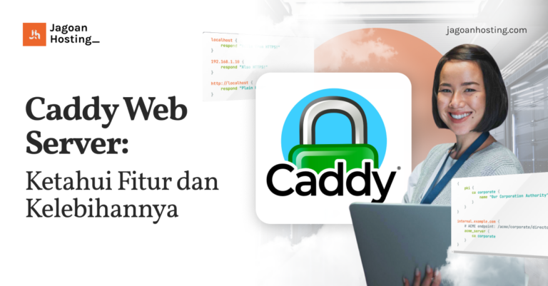 Caddy Web Server: Ketahui Fitur dan Kelebihannya
