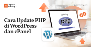 Cara Update PHP di WordPress dan cPanel dengan Langkah Ini