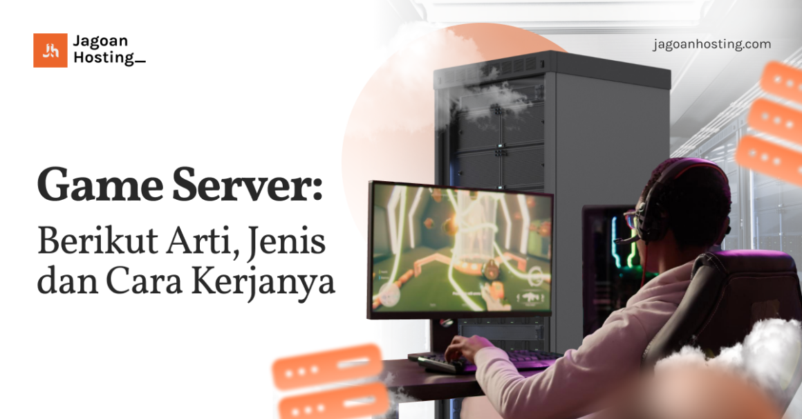 Game Server: Berikut Arti, Jenis dan Cara Kerjanya