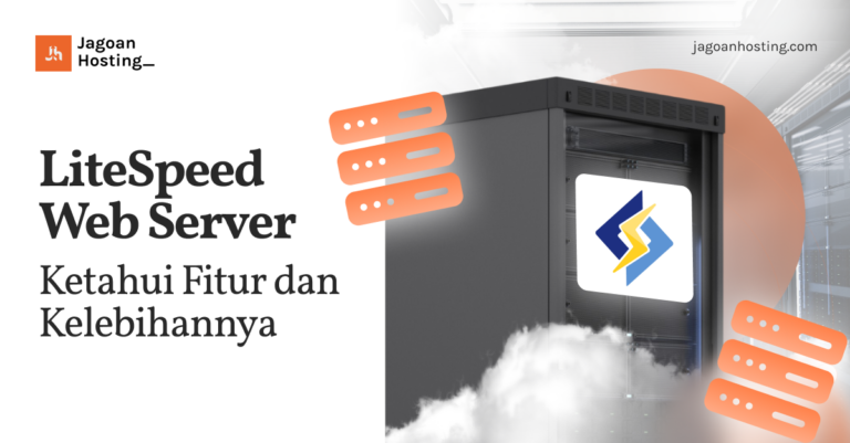 LiteSpeed Web Server: Ketahui Fitur dan Kelebihannya