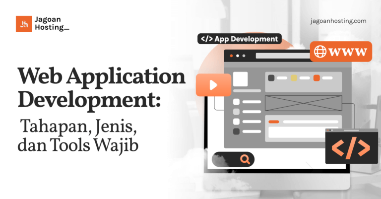 Web Application Development: Tahapan, Jenis, dan Tools Wajib