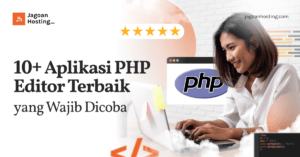 10+ Aplikasi PHP Editor Terbaik yang Wajib Dicoba