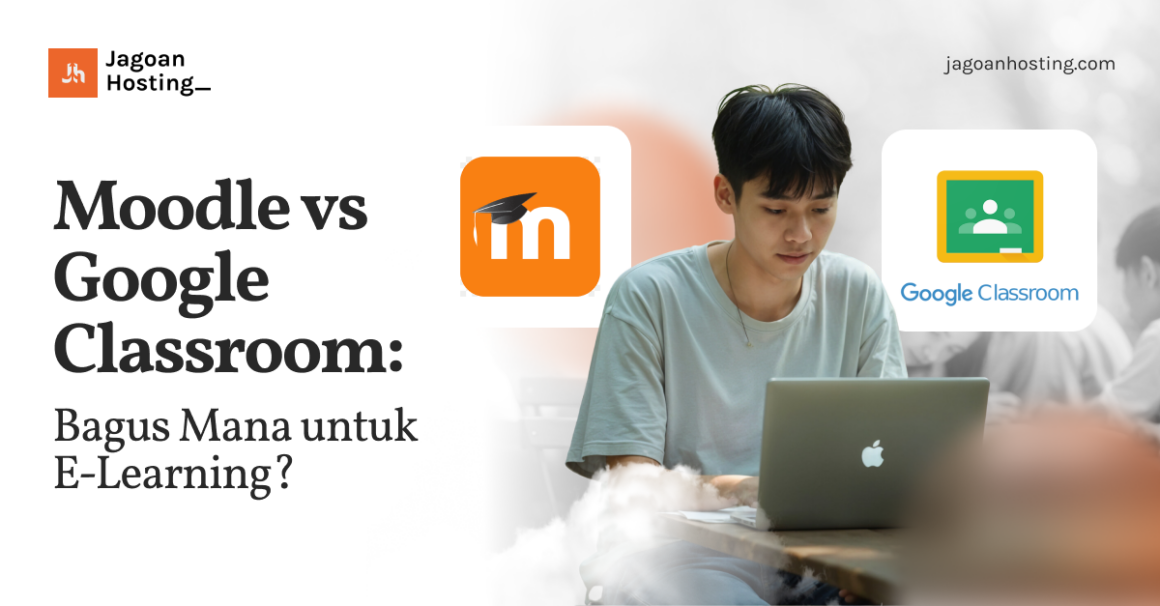 Moodle vs Google Classroom: Bagus Mana untuk E-Learning?