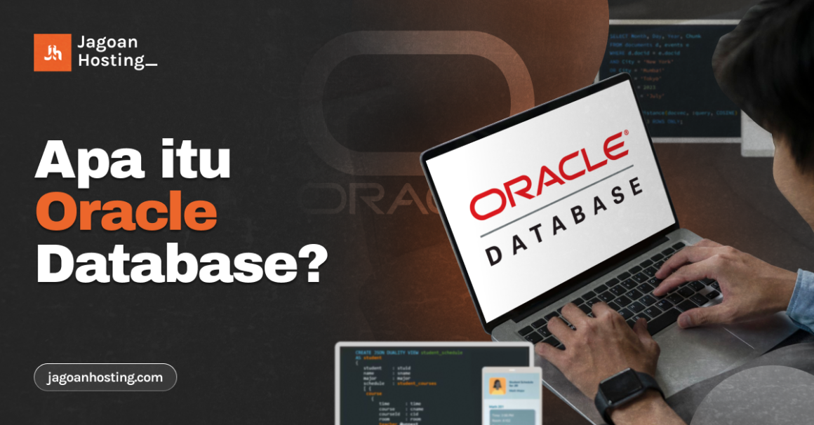 Apa itu Oracle Database? Ini Fitur dan Manfaatnya!
